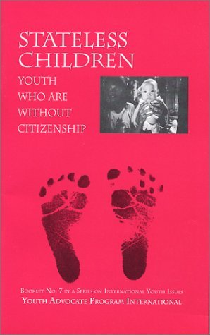 Stateless Children: Youth Who Are Without Citizenship by Sarah Aird ...