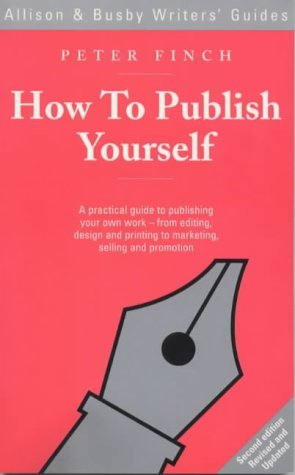 How to Publish Yourself by Peter Finch | Goodreads