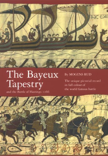 The Bayeux Tapestry and the Battle of Hastings 1066 by Mogens Rud ...