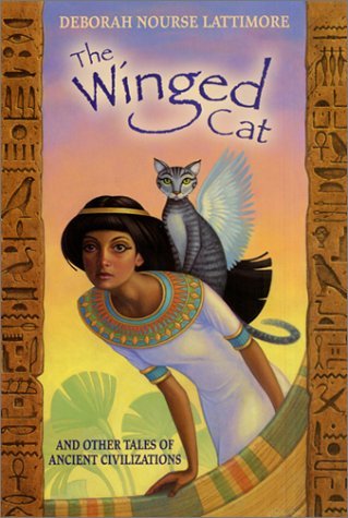 The Winged Cat and Other Tales of Ancient Civilizations by Deborah ...