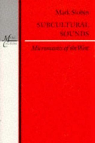 Subcultural Sounds: Micromusics of the West by Mark Slobin | Goodreads
