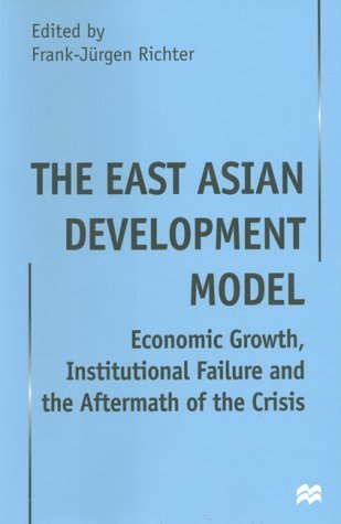The East Asian Development Model: Economic Growth, Institutional ...