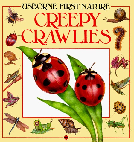 Creepy Crawlies (Osborne First Nature) by Cathy Kilpatrick | Goodreads
