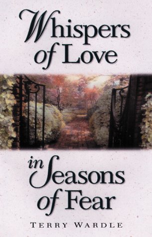 Whispers of Love in Seasons of Fear by Terry Wardle | Goodreads