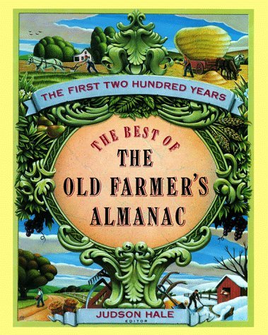 The Best of the Old Farmer's Almanac: The First 200 Years by Judson D ...