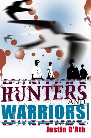Hunters and Warriors by Justin D'Ath | Goodreads