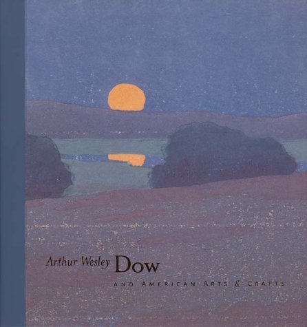 Arthur Wesley Dow and American Arts and Crafts by Nancy E. Green ...