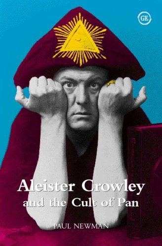 Aleister Crowley and the Cult of Pan by Paul Newman | Goodreads
