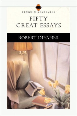 Fifty Great Essays (Penguin Academics Series) by Robert DiYanni | Goodreads
