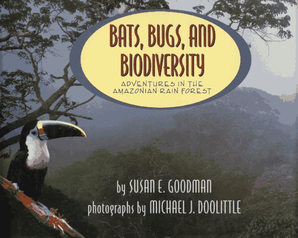 Bats, Bugs, and Biodiversity: Adventures in the Amazonian Rain Forest ...