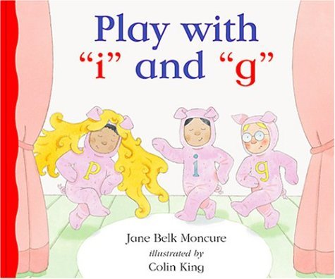 Play With "I" and "G" by Jane Belk Moncure | Goodreads