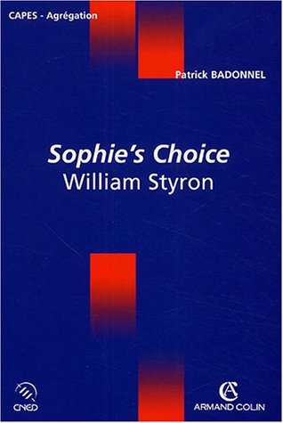 Sophie's Choice - William Styron: William Styron by Patrick Badonnel ...
