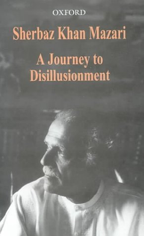 A Journey to Disillusionment by Sherbaz Khan Mazari | Goodreads