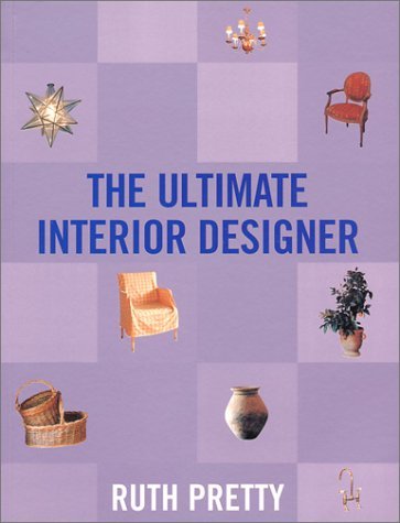 The Ultimate Interior Designer by Ruth Pretty | Goodreads