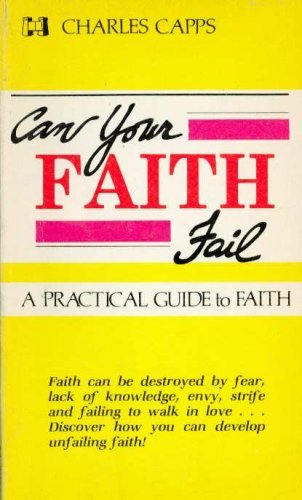 Can Your Faith Fail: by Charles Capps | Goodreads