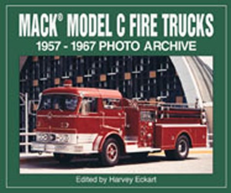 Mack Model C Fire Truck 1957-1967 Photo Archive by Harvey Eckart ...