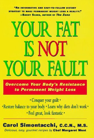 Your Fat Is Not Your Fault by Carol N. Simontacchi | Goodreads