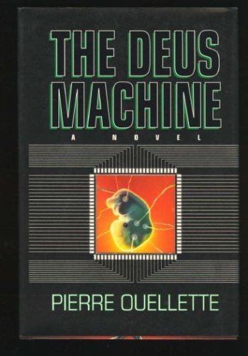 The Deus Machine by Pierre Ouellette | Goodreads