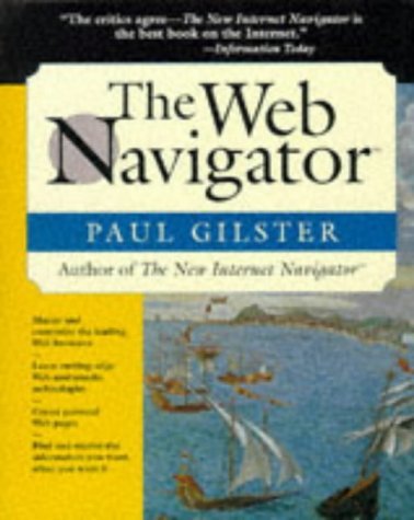 The Web Navigator by Paul Gilster | Goodreads