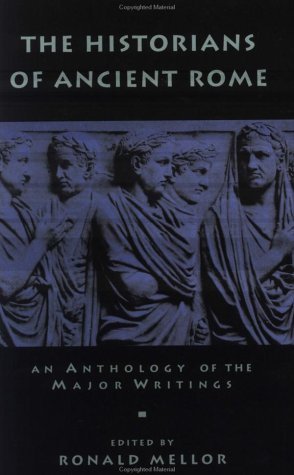 The Historians of Ancient Rome by Ron Mellor | Goodreads