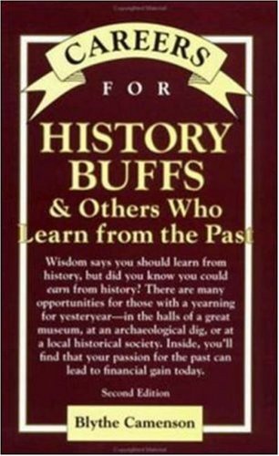Careers for History Buffs & Others Who Learn from the Past by Blythe ...