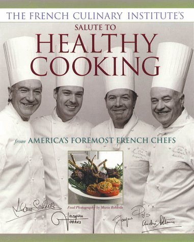 The French Culinary Institute's Salute to Healthy Cooking, From America ...