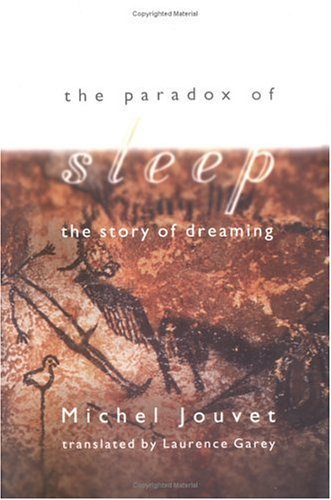 The Paradox of Sleep: The Story of Dreaming by Michel Jouvet | Goodreads