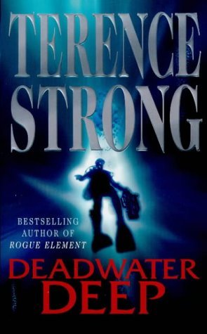 Deadwater Deep by Terence Strong | Goodreads