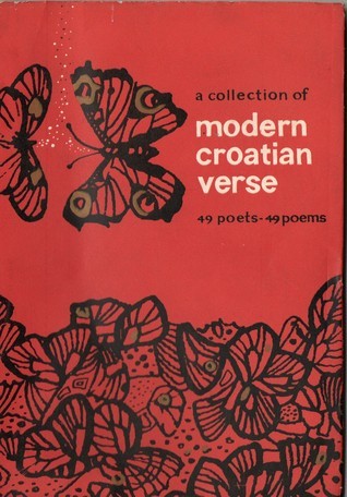 A Collection of Modern Croatian Verse by Tin Ujević | Goodreads