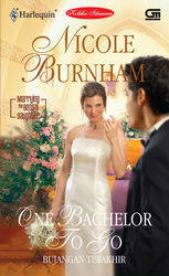 Bujangan Terakhir | One Bachelor to Go by Nicole Burnham | Goodreads