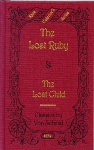 The Lost Ruby / The Lost Child by Christoph von Schmid | Goodreads