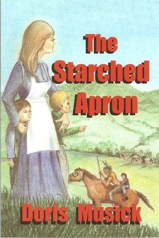 The Starched Apron by DORIS MUSICK | Goodreads