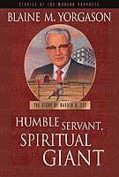 Humble servant, spiritual giant, the story of Harold B. Lee, bk. 2 ...
