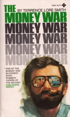 The Money War by Terrence Lore Smith | Goodreads