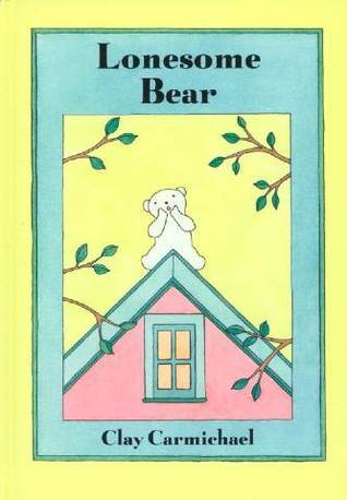 Lonesome Bear by Clay Carmichael | Goodreads