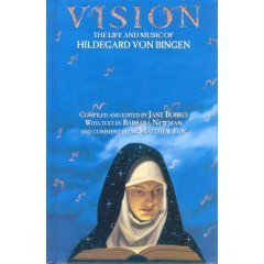 Vision: The Life and Music of Hildegard Von Bingen by Hildegard of ...