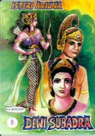 Isteri Arjuna jilid B: Dewi Subadra by R.A. Kosasih | Goodreads