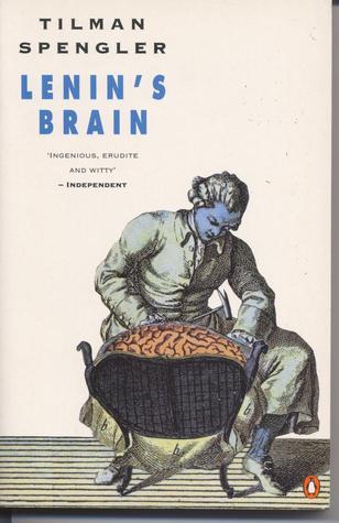 Lenins Brain by Tilman Spengler | Goodreads