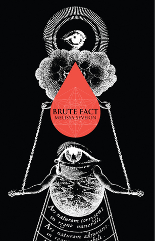 Brute Fact by Melissa Severin | Goodreads