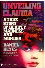 Unveiling Claudia: A True Story by Daniel Keyes | Goodreads