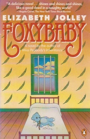 Foxybaby (Contemporary American Fiction) by Elizabeth Jolley | Goodreads