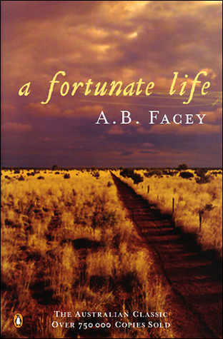 A Fortunate Life by Albert B. Facey | Goodreads