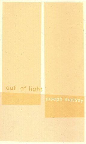 Out of Light by Joseph Massey | Goodreads