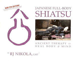 Japanese full body shiatsu : Ancient therapy to heal body & mind by R.J ...