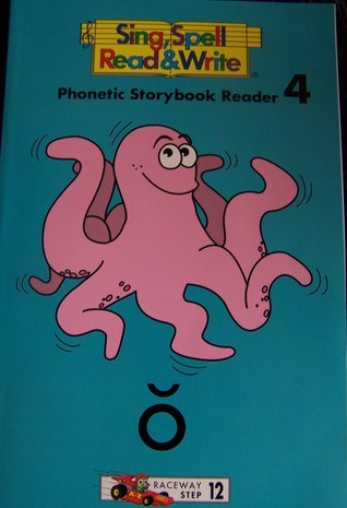 Sing, Spell, Read & Write: Phonetic Storybook Reader 4 by Sue Dickson ...