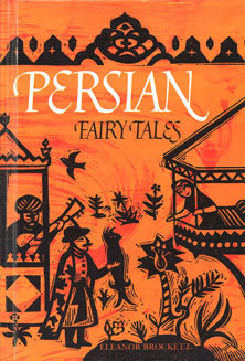 Persian Fairy Tales by Eleanor Brockett | Goodreads