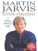Acting Strangely by Martin Jarvis | Goodreads