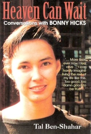 Heaven Can Wait: Conversations with Bonny Hicks by Tal Ben-Shahar | Goodreads