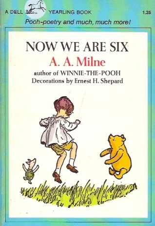 Now We Are Six by A.A. Milne | Goodreads