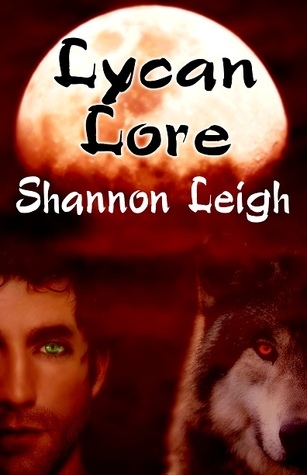 Lycan Lore by Shannon Leigh | Goodreads